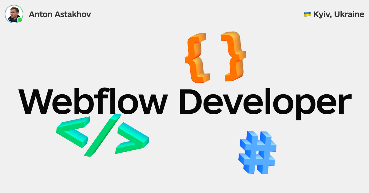 Anton Astakhov - Webflow Developer